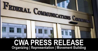 CWA Press Release - FCC Broadcast Transaction Merger Review Process ...