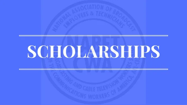 First Application for the NABET-CWA Memorial Scholarship Awards | NABET-CWA